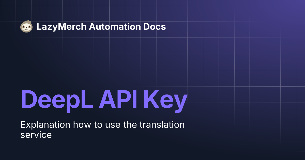 DeepL API Key | LazyMerch Automation Docs